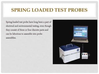 Spring loaded test probes | PPT