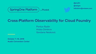 Cross-Platform Observability for Cloud Foundry | PPT