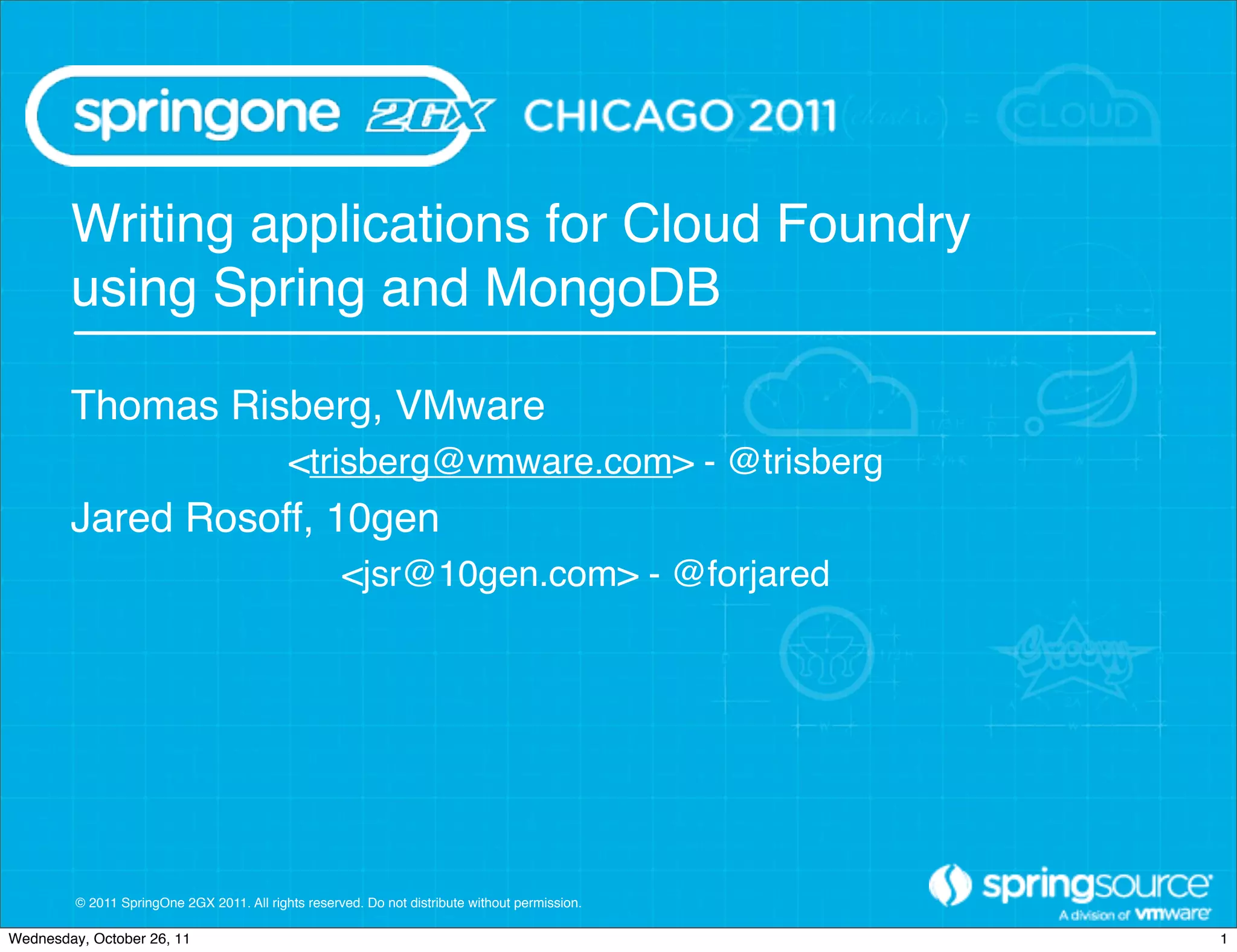 SpringOne 2GX 2011 - Writing applications for Cloud Foundry using Spring and MongoDB | PPT