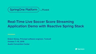 Spring one platform_2019_erdemgunay | PPT
