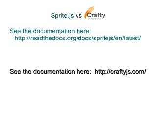 Sprite js vs craftyjs | PPT