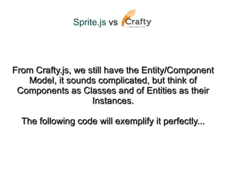 Sprite js vs craftyjs | PPT