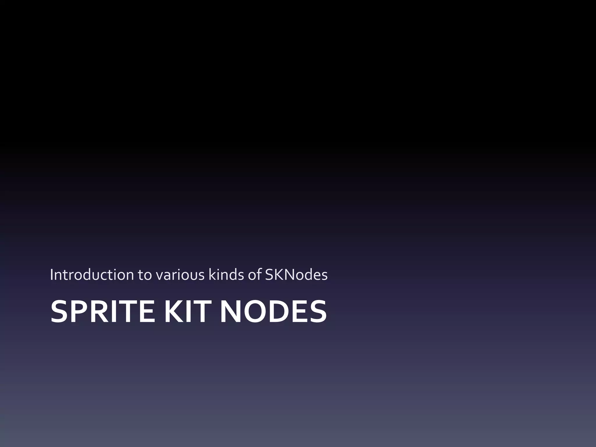 Introduction to Sprite Kit | PPT
