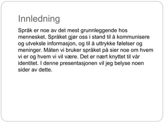 Språk og identitet | PPTX
