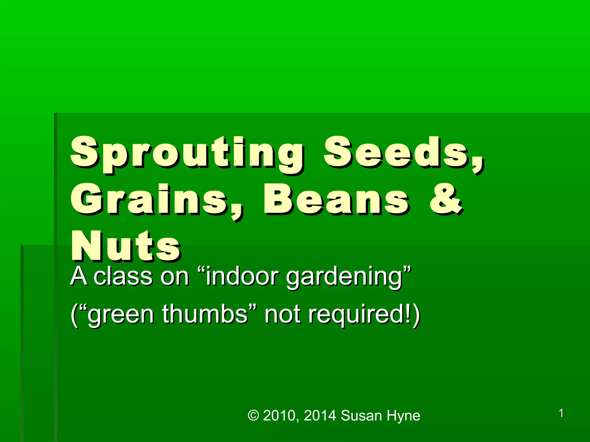 Sprouting Seeds, Grains, Beans, and Nuts - 2014 | PPT