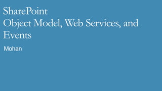 SharePoint Object Model, Web Services and Events | PPT