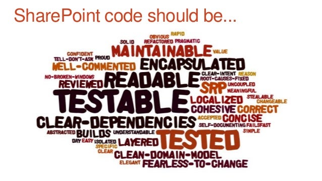 Maintainable Testable SharePoint Components SPSBE 2014 Maintainable Testable SharePoint Components SPSBE 2014
