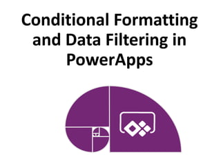 Conditional Formatting and Data Filtering in PowerApps | PPT