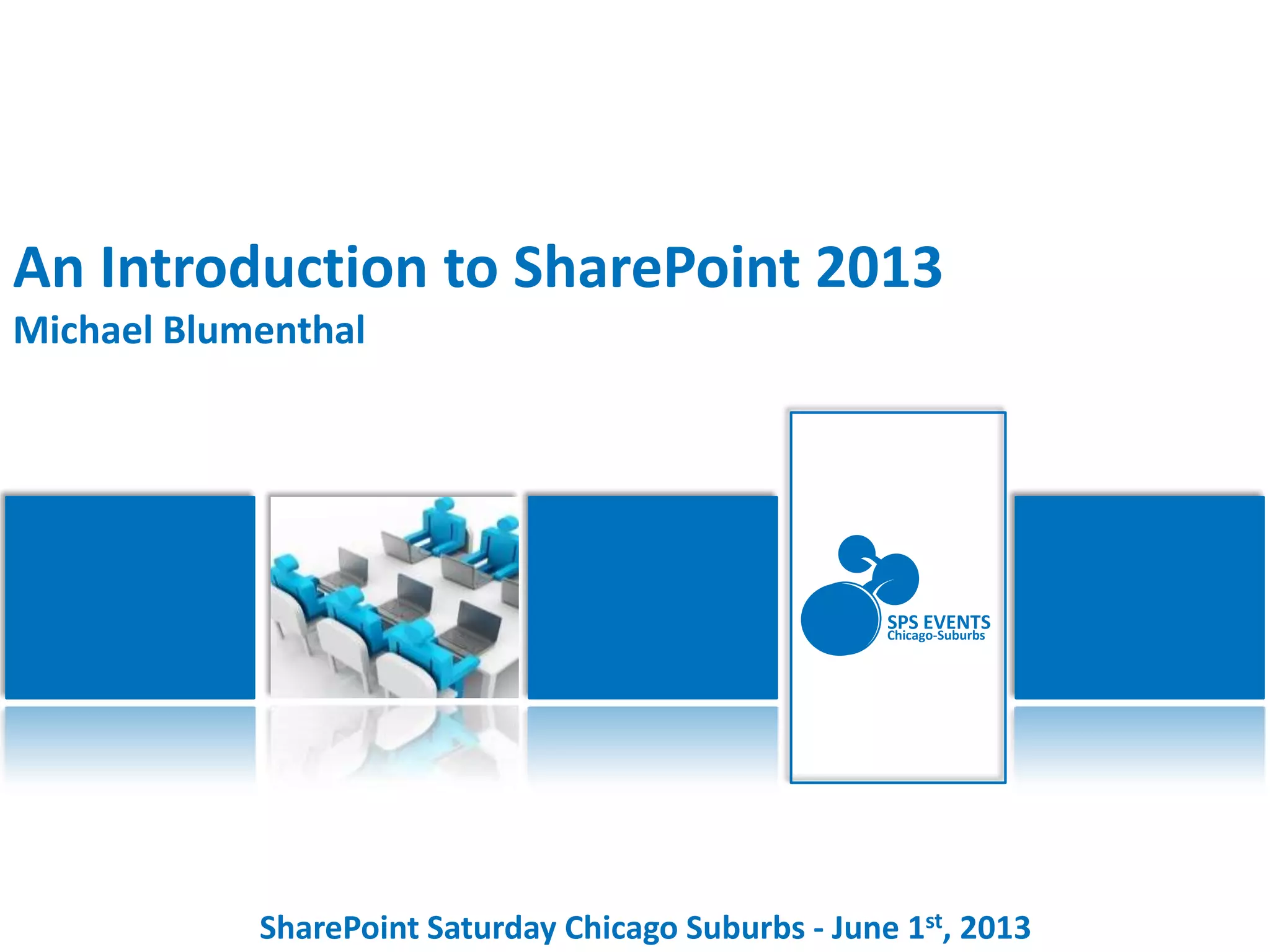 Introduction to SharePoint 2013 by Michael Blumenthal | PPTX | Desktop Publishing | Computer ...