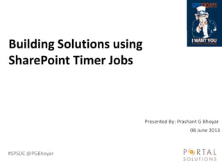 SPSDC 2013 Building Solutions using SharePoint Timer Jobs | PPT