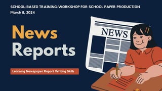 Learning Newspaper Report writing Skills in the Elementary Level | PPT