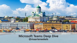 SPSHEL18 - Microsoft Teams Deep Dive | PPT