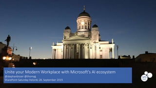 SharePoint Saturday Helsinki 2019 - Unite your Modern Workplace with ...