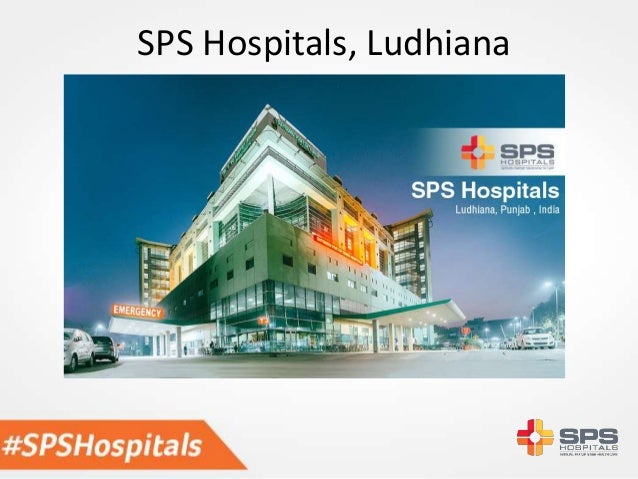 SPS Hospitals Ludhiana, Punjab SPS Hospitals Ludhiana, Punjab
