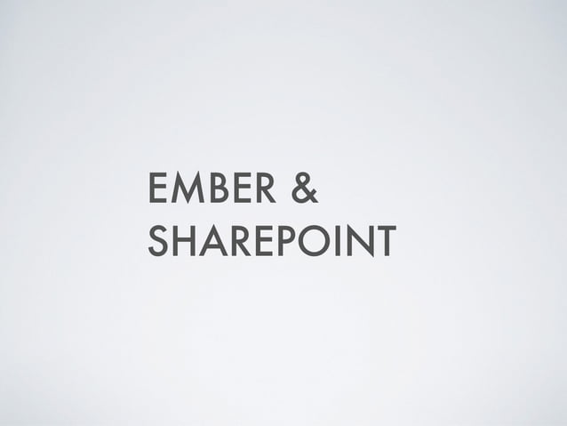 SPSNJ 2014: EmberJS & SharePoint | PPT