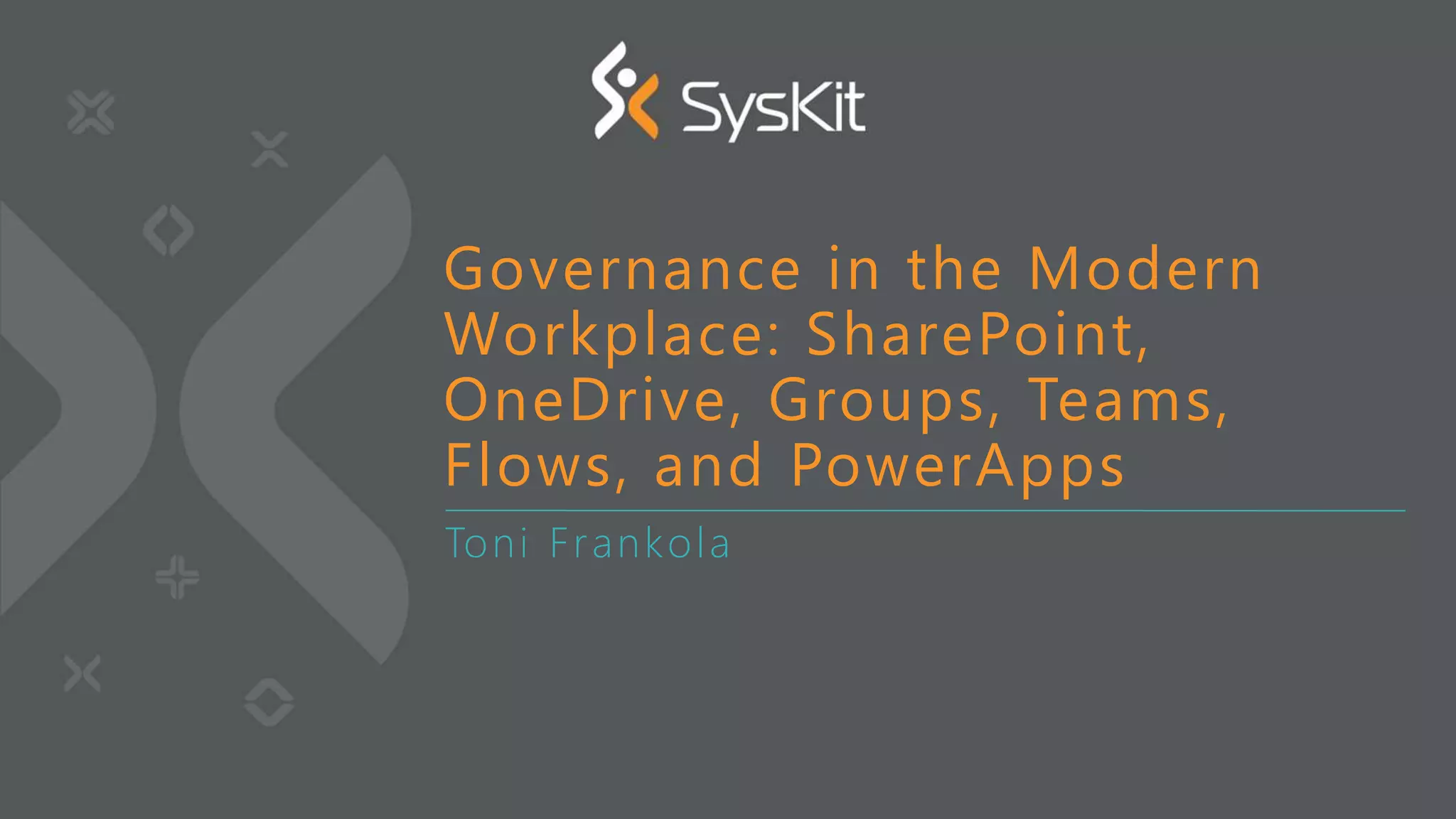 Governance in the Modern Workplace: SharePoint, OneDrive, Groups, Teams ...