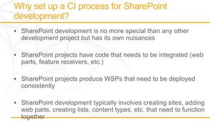 SharePoint Saturday - Philly 2012 - Setting up a SharePoint 2010 Continuous Integration process ...