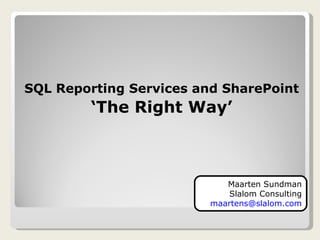 SQL Reporting Service and SharePoint, The Right Way