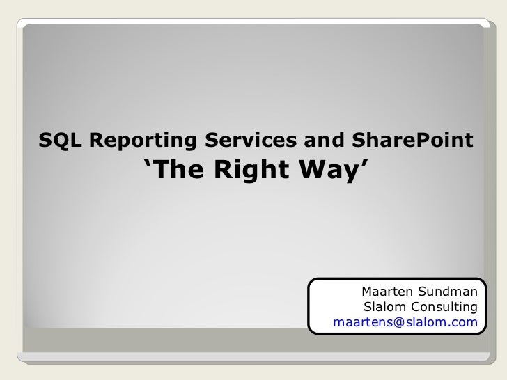 SQL Reporting Service and SharePoint, The Right Way