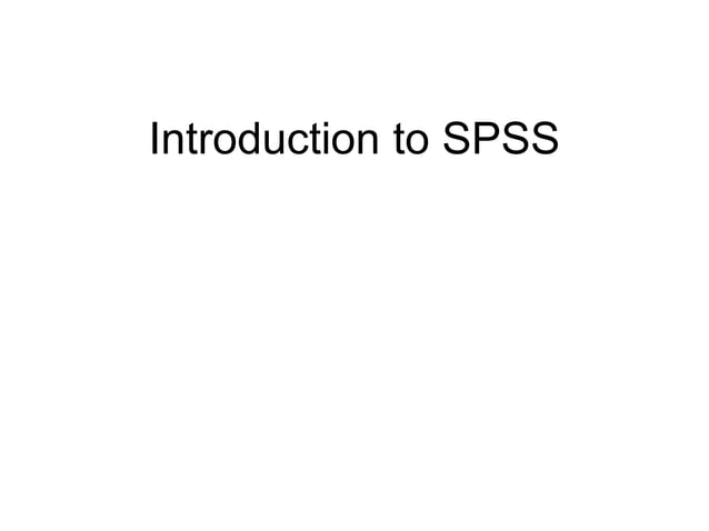 Spss Briefintroduction Spss Introduction Biostatistics Biostatistics Spss Window Spss Data