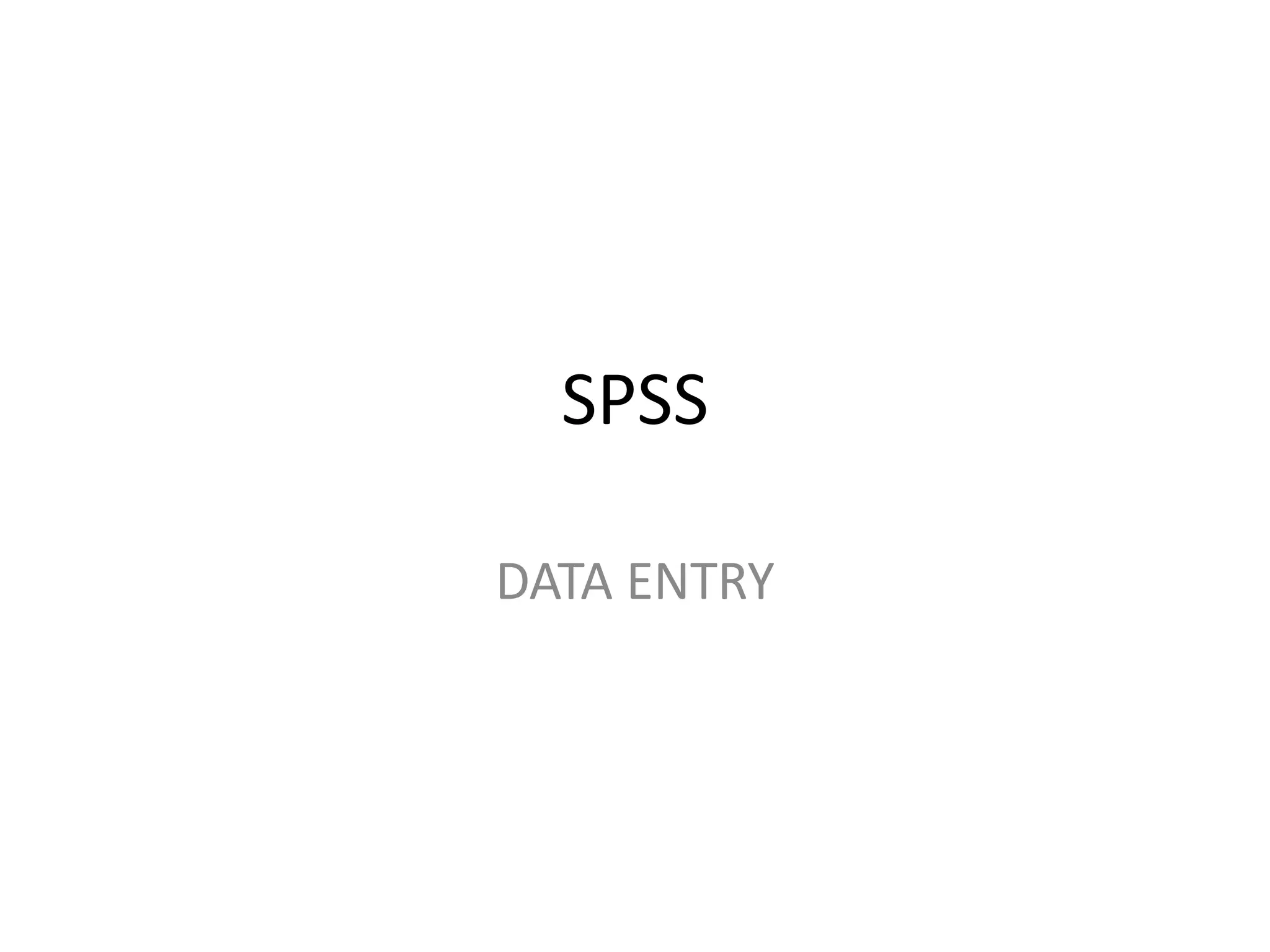 Spss data entry | PPSX | Technology & Computing