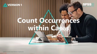 SPSS Statistics - Count Occurrences within Cases.pptx