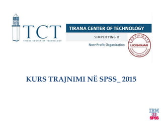 Tirana Center of Technology - Kurs në SPSS | PPTX