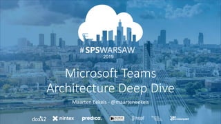 SPSWarsaw - Teams Architecture Deep Dive | PPT