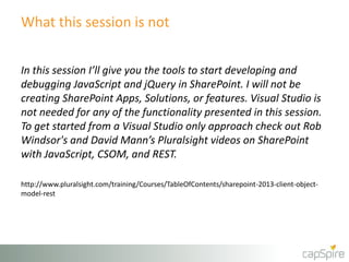 SPTechCon 2014 How to develop and debug client side code in SharePoint ...