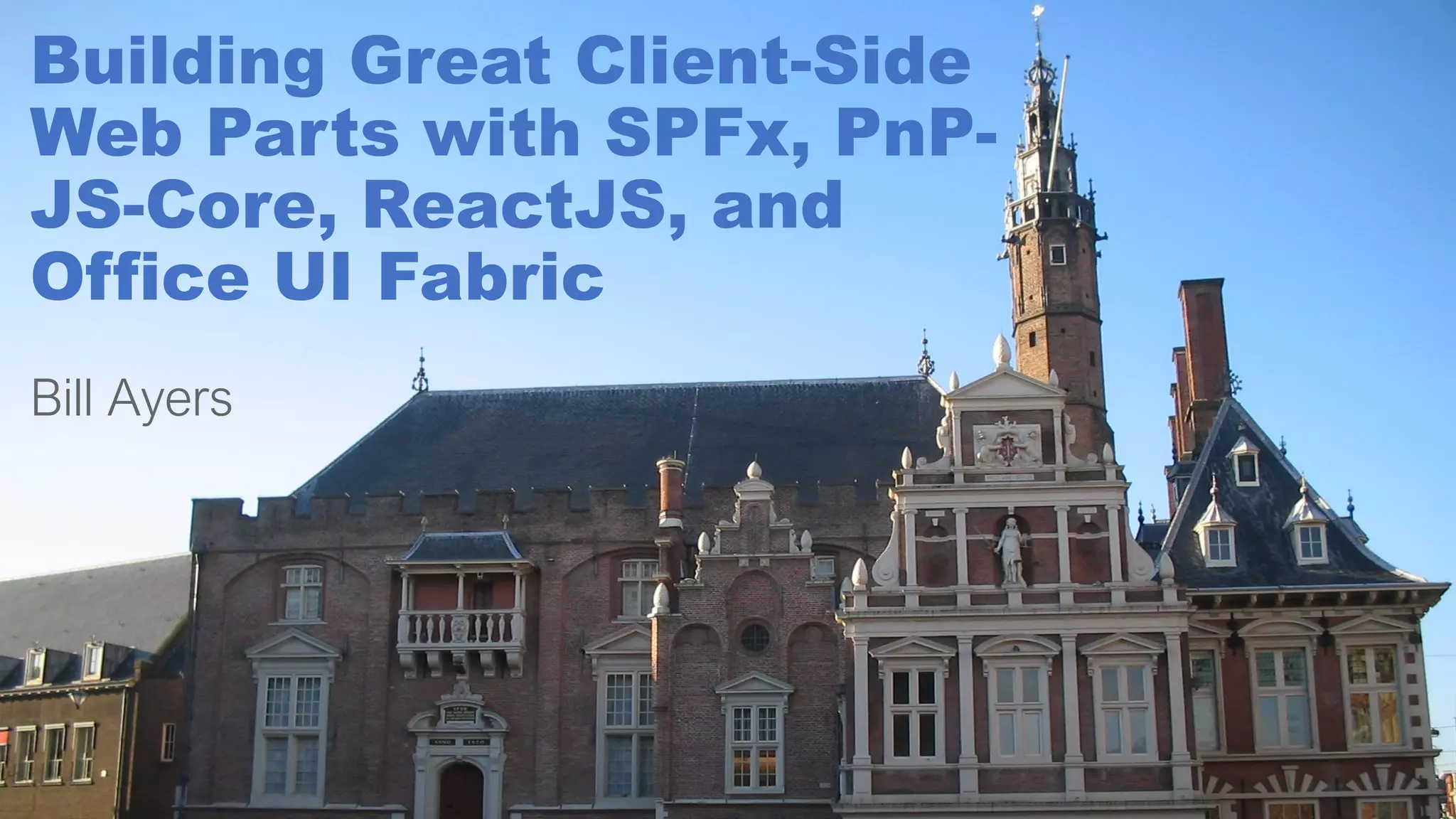 Spunite17 Building Great Client Side Web Parts With Spfx Ppt 