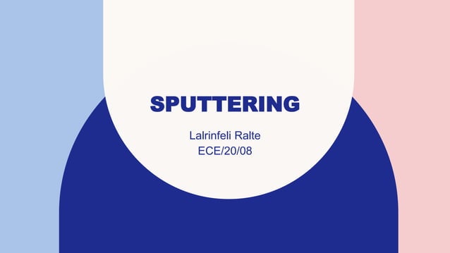 Sputtering ( Microelectronics & IC Technology ) | PPTX | Chemistry | Science