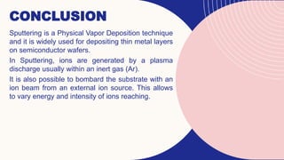 Sputtering ( Microelectronics & IC Technology ) | PPTX