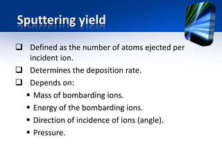 Sputtering process | PPTX