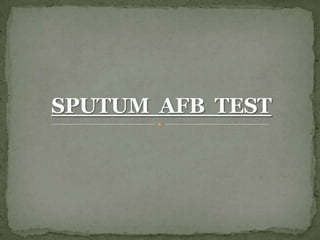 TB-Sputum AFB Test | PPTX