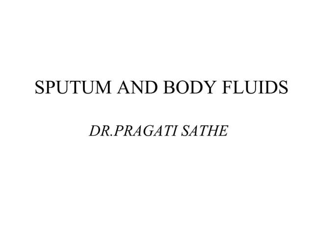 Sputum and body fluids, csf for bpmt | PPT