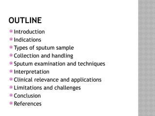 Sputum Examination and its Relevance to Clinical Practice.pptx