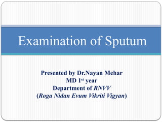 Examination of Sputum By Physical Chemical and microscopic examination ...