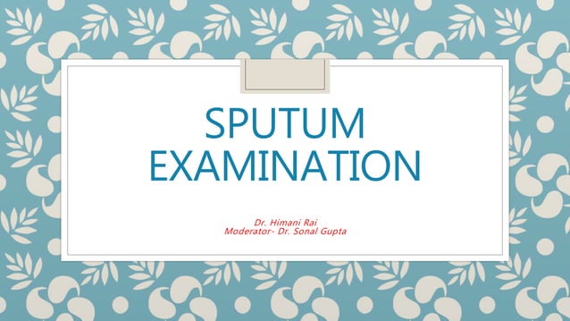 Sputum examination cytology and microscopy | PPTX