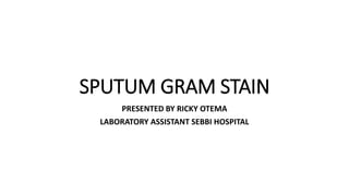 SPUTUM GRAM STAIN.pptx