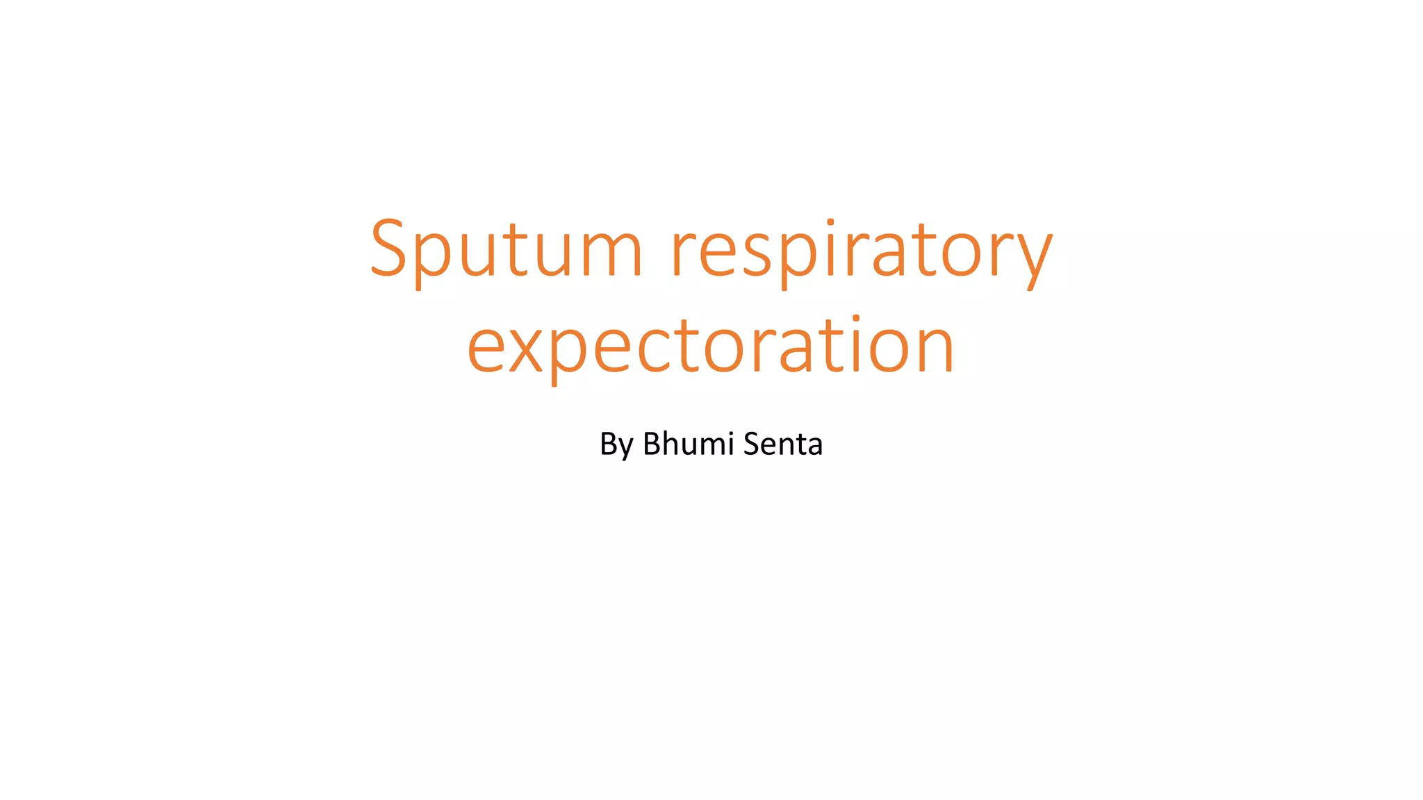 sputum respiratory expectoration (1).pptx | Lung and Respiratory Health ...