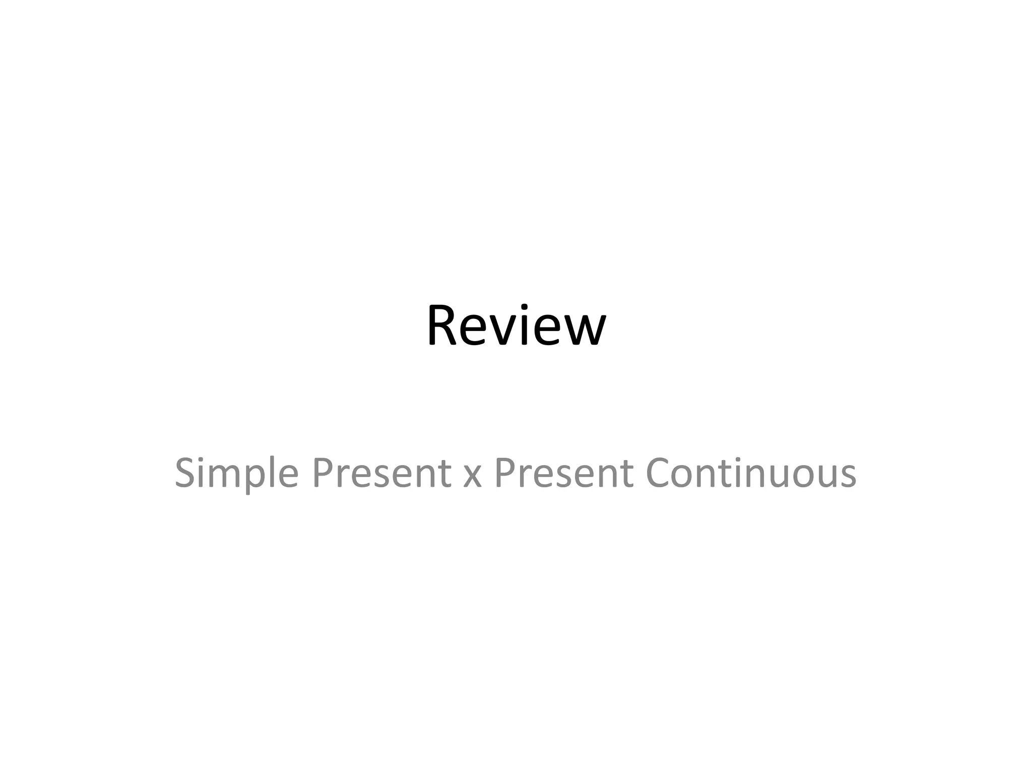 Simple present x Present continuous | PPTX