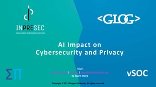 [DSC Europe 23][AI:CSI] Dragan Pleskonjic - AI Impact on Cybersecurity and Privacy | PPT