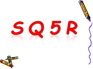 SQ5R | PPT | Educational Assessment | Education