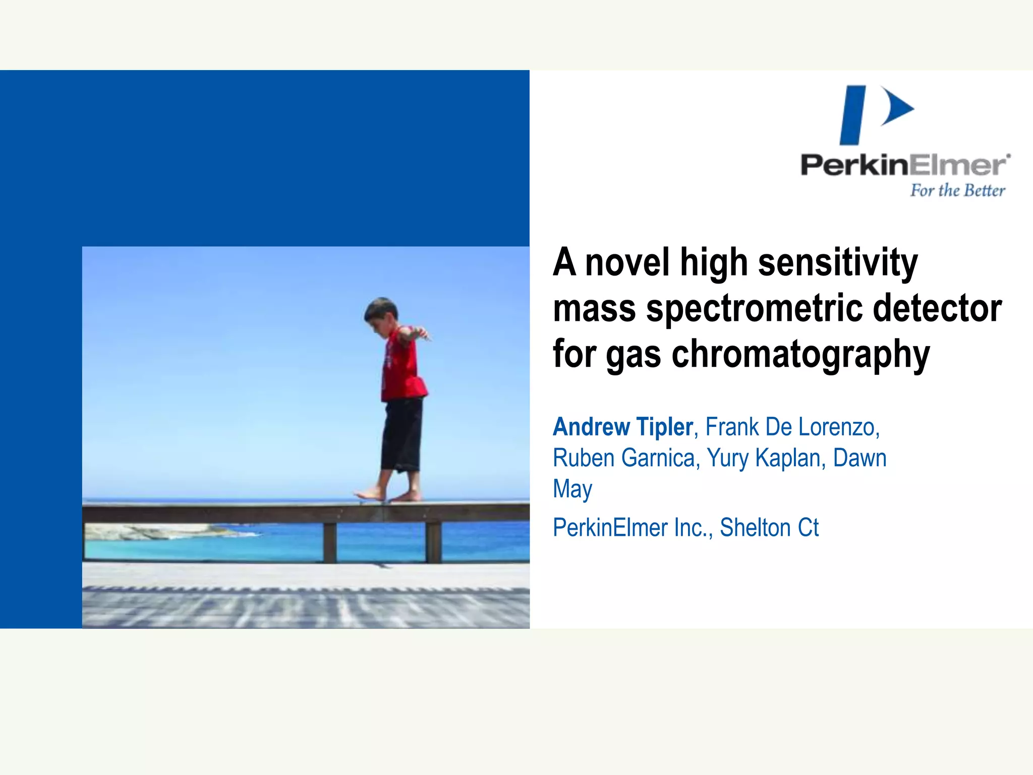 PerkinElmer: A Novel High Sensitivity Mass Spectrometric Detector for ...