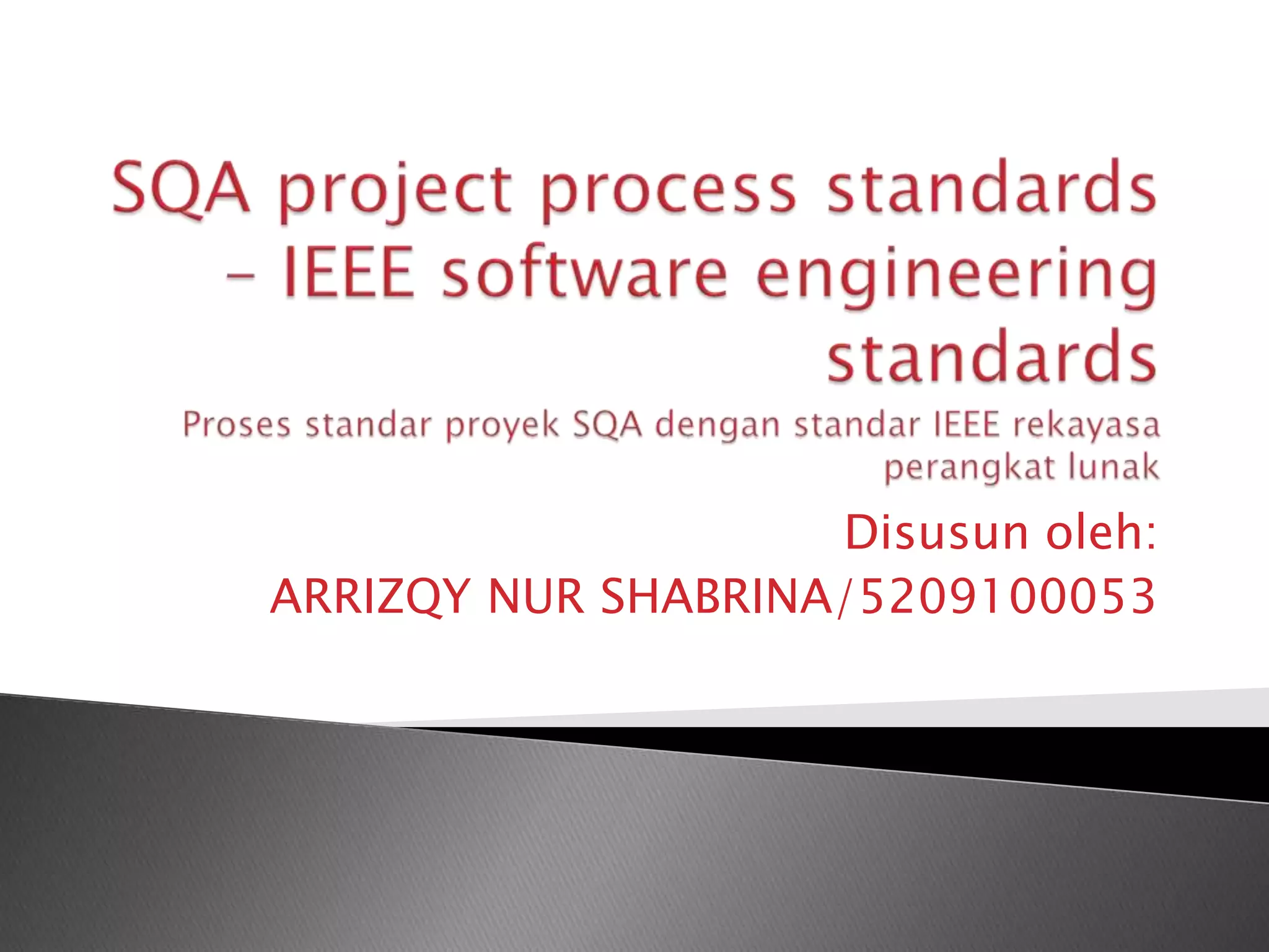 Sqa project process standards ieee software engineering standards | PPTX