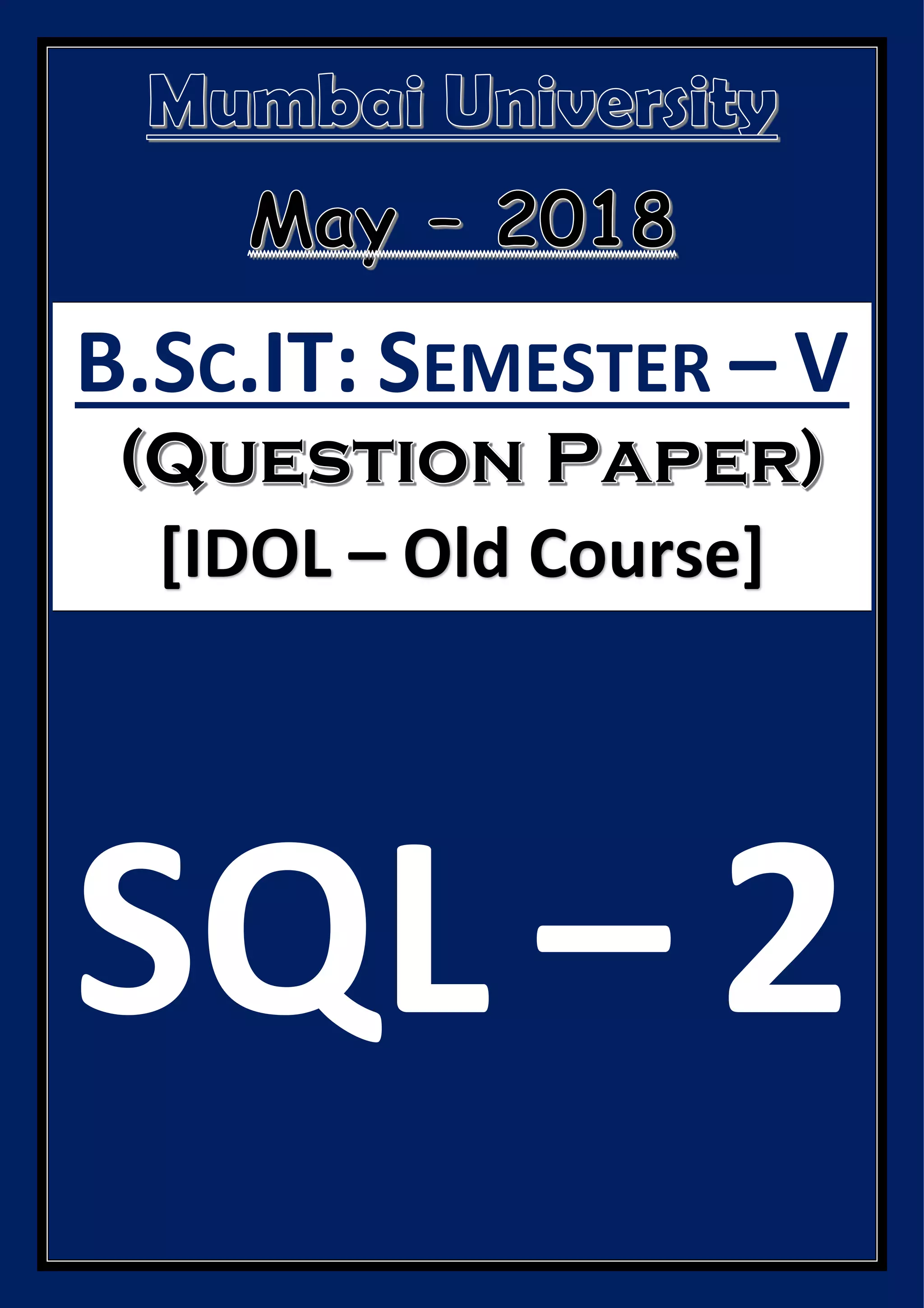 SQL – 2 (May - 2018) [IDOL: Old Course | Question Paper] | PDF