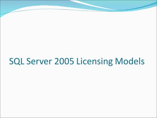 SQL Server 2005 Licensing Unplugged | PPT