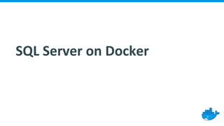 SQL Sever on Docker: Database Containers 3 Ways | PPT