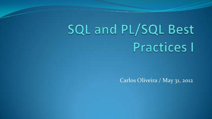 Sql And Plsql Best Practices I