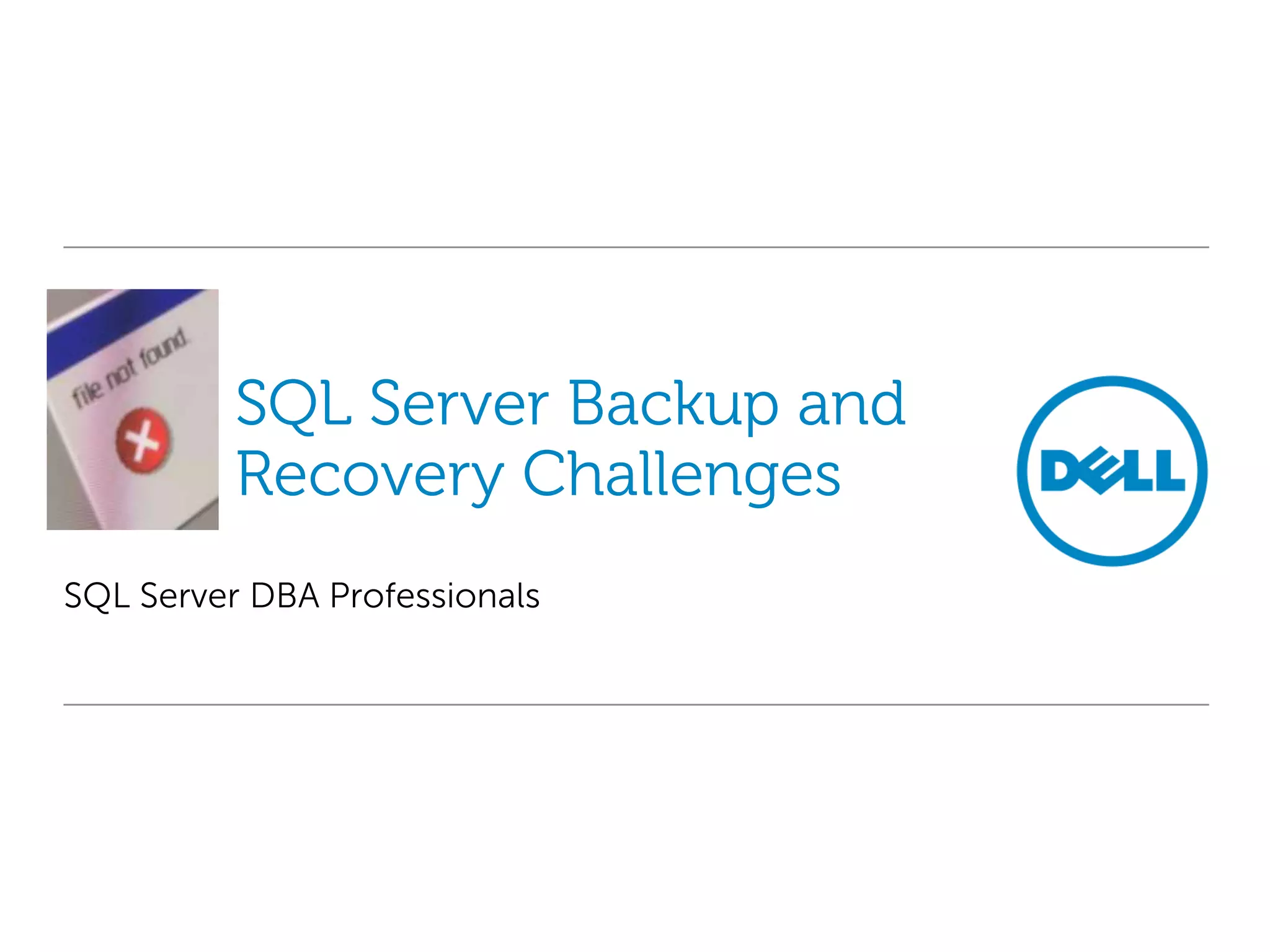 Sql Server Backup And Recovery Challenges Pptx